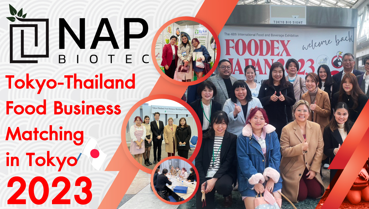 คณะผู้แทน บริษัท แน็พ ไบโอเทค จำกัด เข้าร่วมงาน "Tokyo-Thailand Food ...